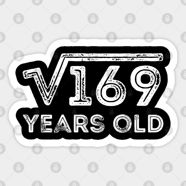 Square Root Of 169 Years Old 13th Birthday Birthday Pegatina square-root-of-169-years-old-13th-birthday-birthday-pegatina